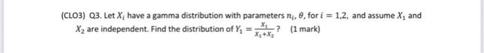 Solved (CLO3) Q3. Let Xhave a gamma distribution with | Chegg.com