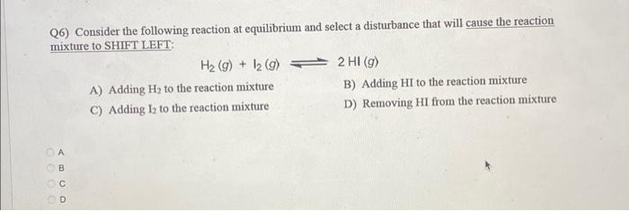 Solved Q6) Consider the following reaction at equilibrium | Chegg.com