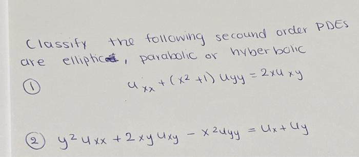 Solved Classify The Following Secound Order Pdes Are