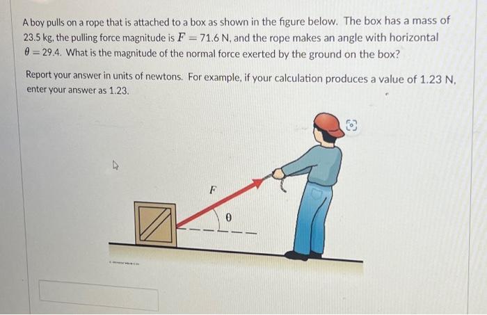 Solved A boy pulls on a rope that is attached to a box as | Chegg.com