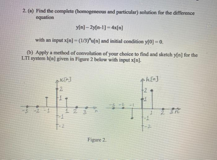 Solved 2. (a) Find the complete (homogeneous and particular) | Chegg.com