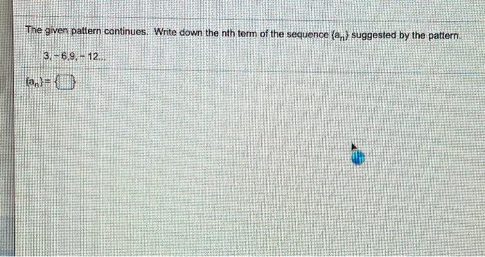 Solved The given pattern continues. Write down the nth term | Chegg.com