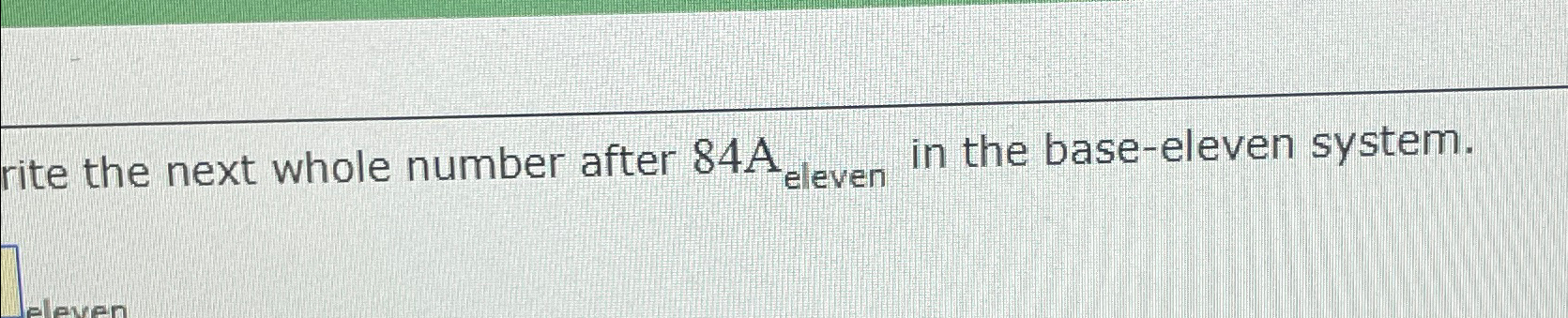 Solved Write the next whole number after 84Aeleven ﻿in the | Chegg.com