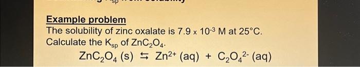 Solved Example problem The solubility of zinc oxalate is | Chegg.com