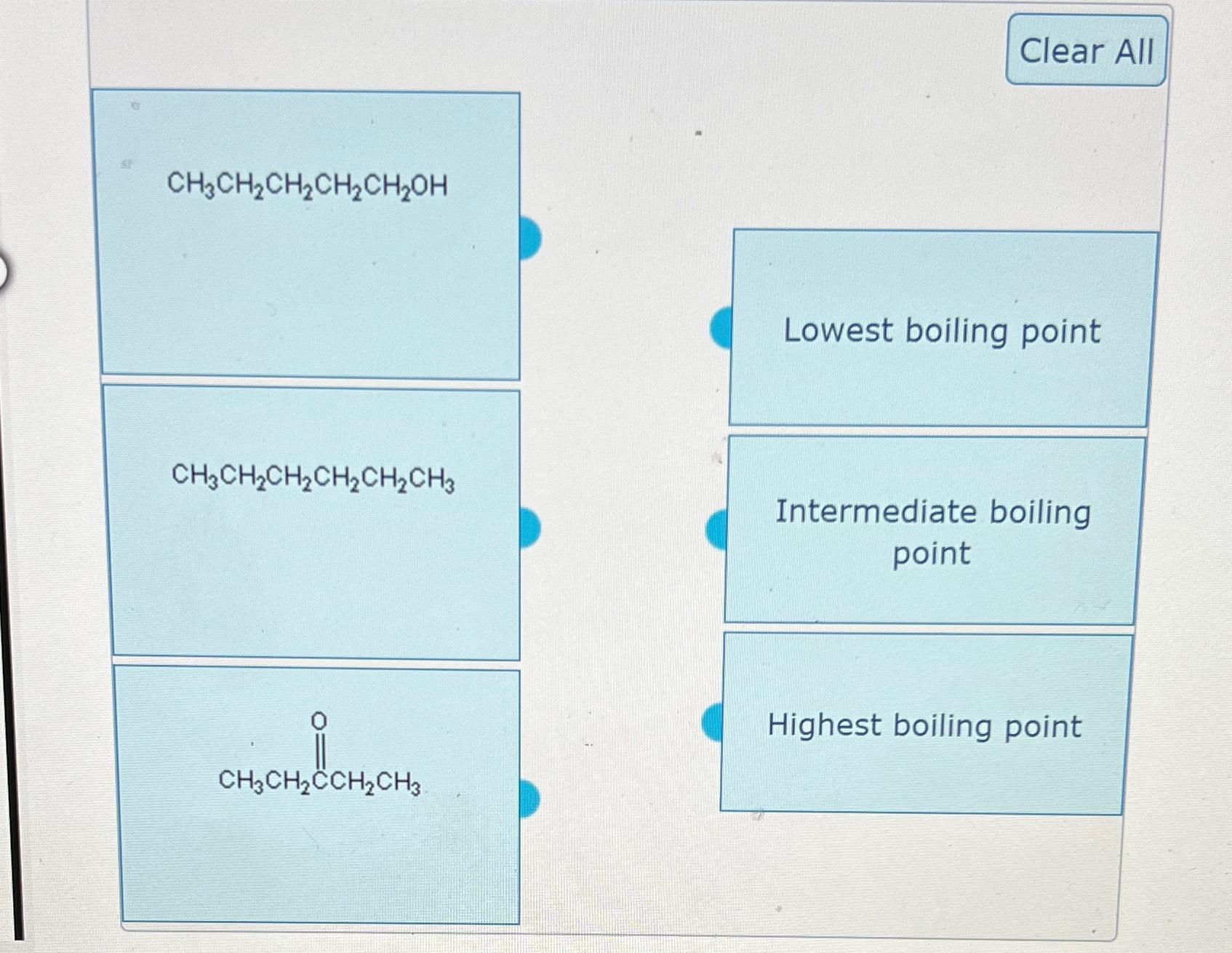Solved Clear All\table[[CH3CH2CH2CH2CH2OH,Lowest boiling | Chegg.com