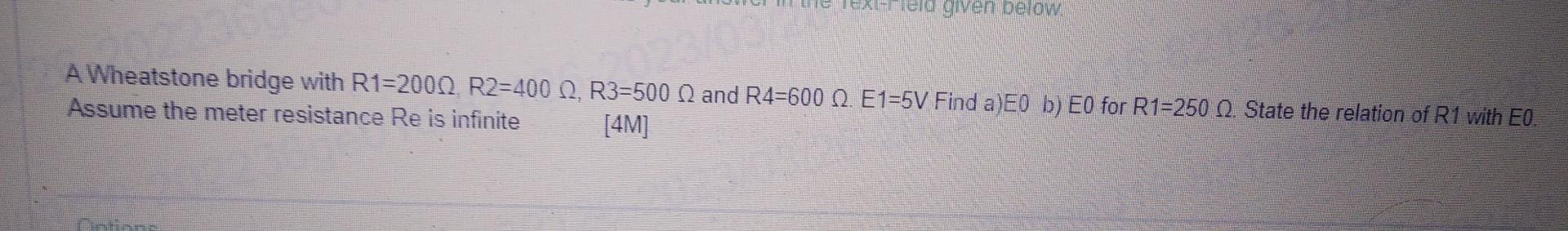 Solved A Wheatstone bridge with R1=200Ω,R2=400Ω,R3=500Ω and | Chegg.com
