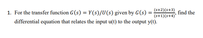 Solved For the transfer function G(s)=YsU(s) ﻿given | Chegg.com