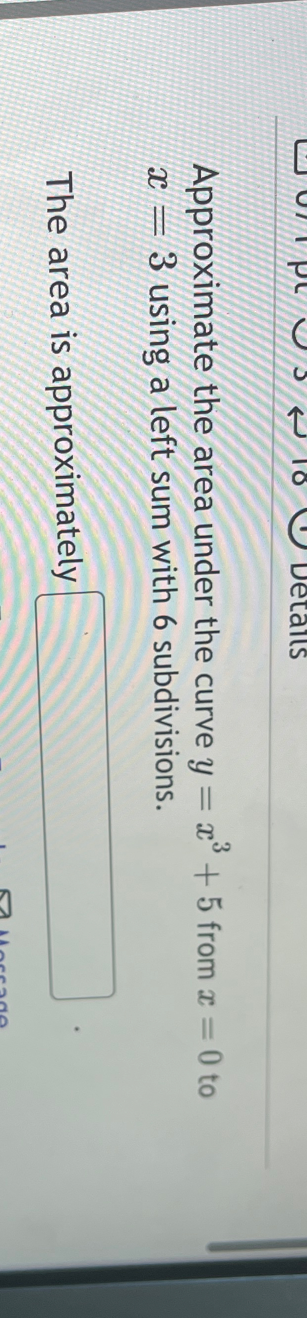 Approximate the area under the curve y=x3+5 ﻿from x=0 | Chegg.com