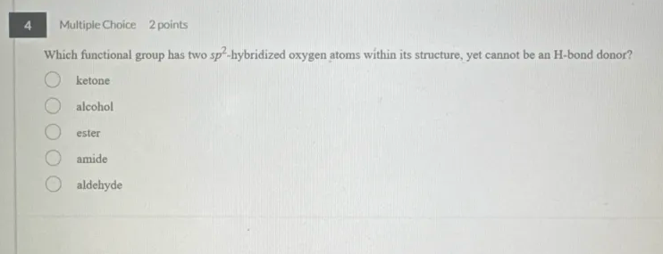 Solved 4 ﻿Multiple Choice 2 ﻿pointsWhich functional group | Chegg.com