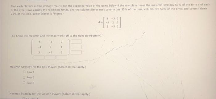 Solved Find each player's mixed strategy matrix and the | Chegg.com