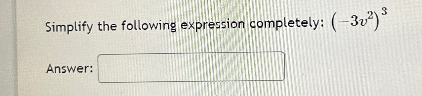 Solved Simplify the following expression completely: | Chegg.com