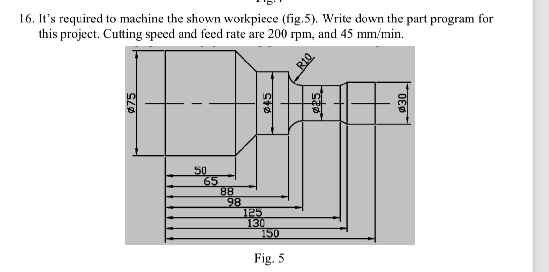 Solved It's required to machine the shown workpiece (fig.5). | Chegg.com