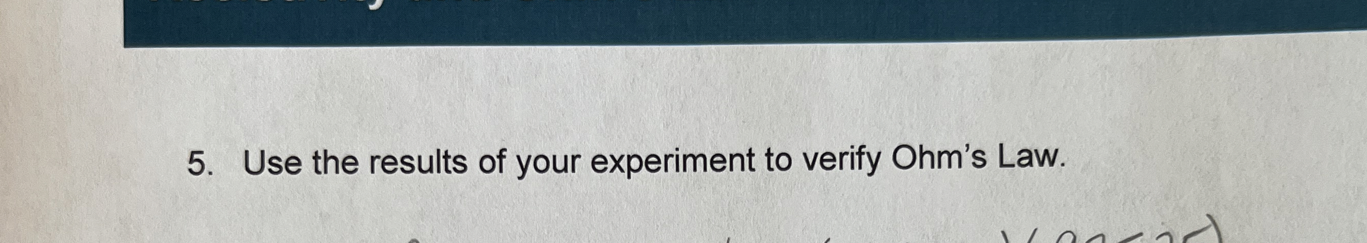 Solved Use the results of your experiment to verify Ohm's | Chegg.com