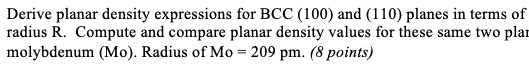 Solved Derive planar density expressions for BCC (100) and | Chegg.com