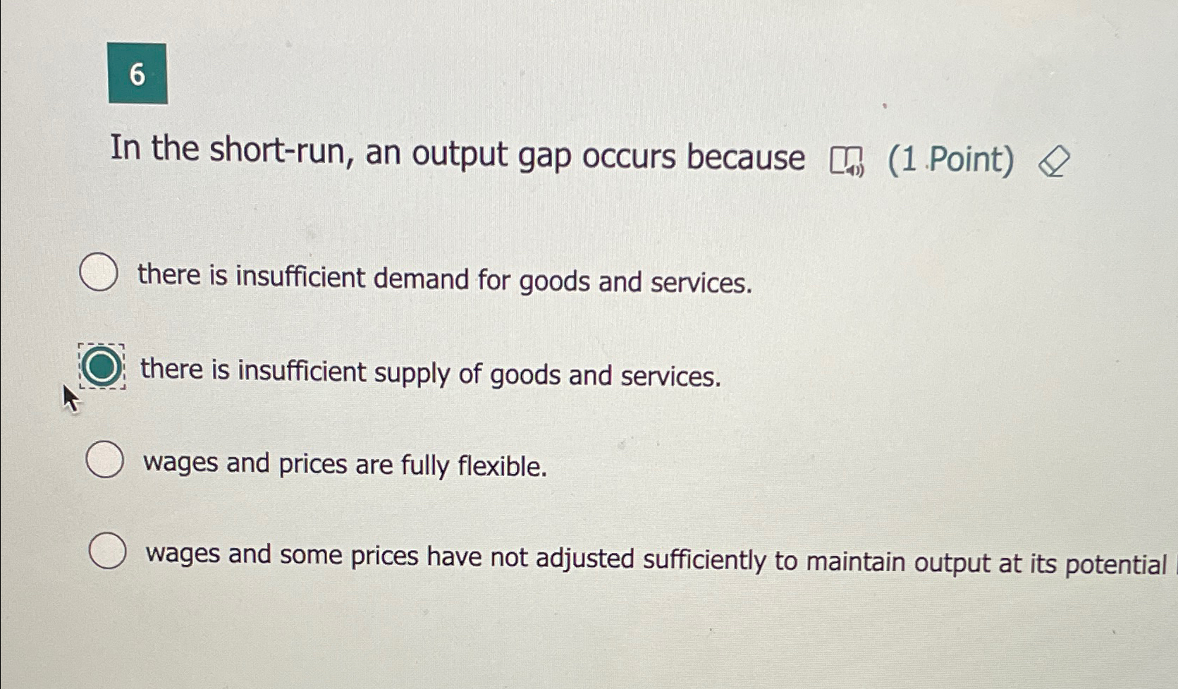 Solved 6In the short-run, an output gap occurs because | Chegg.com