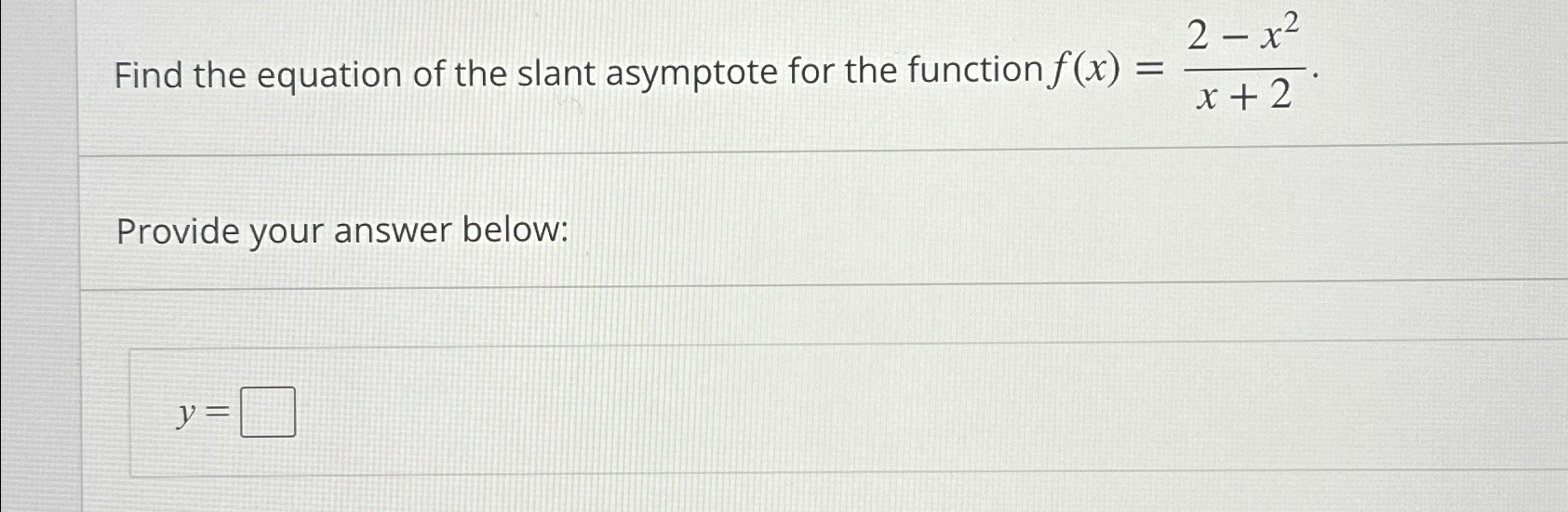 Solved Find the equation of the slant asymptote for the | Chegg.com