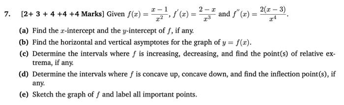 Solved 7. [2+3+4+4+4 Marks ] Given f(x)=x2x−1,f′(x)=x32−x | Chegg.com