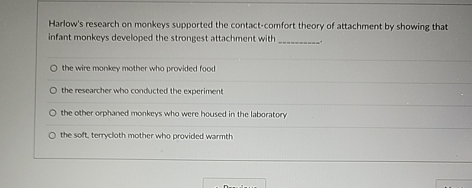 Solved Harlow's research on monkeys supported the | Chegg.com