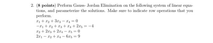 Solved 2. (8 points) Perform Gauss- Jordan Elimination on | Chegg.com Solved 2. (8 points) Perform Gauss- Jordan Elimination on | Chegg.com