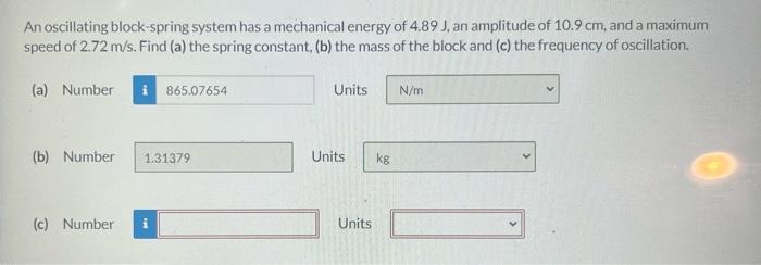 Solved An oscillating block-spring system has a mechanical | Chegg.com