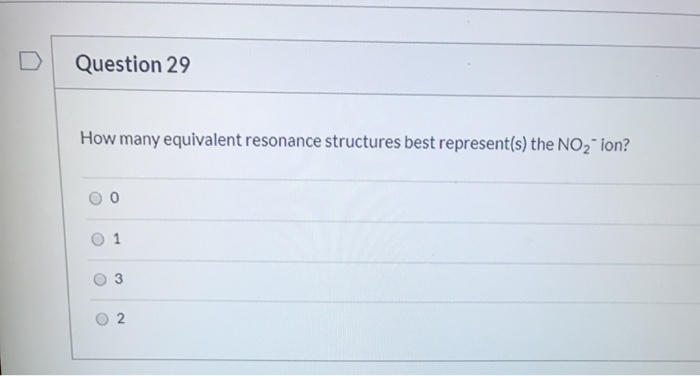 Solved Question 29 How many equivalent resonance structures | Chegg.com