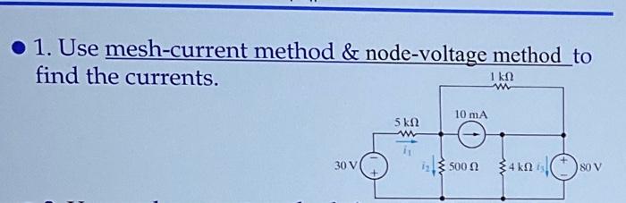 Solved 1. Use mesh-current method & node-voltage method to | Chegg.com