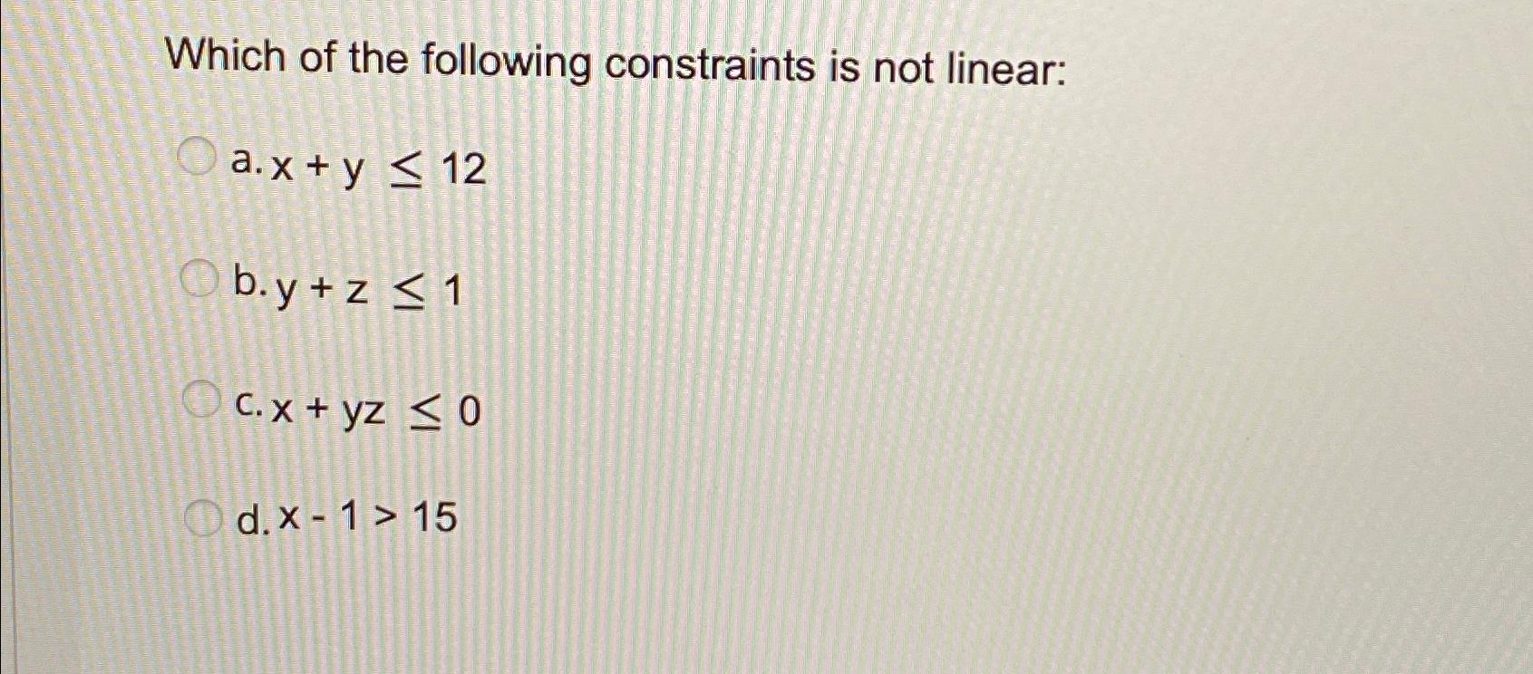 Solved Which of the following constraints is not | Chegg.com