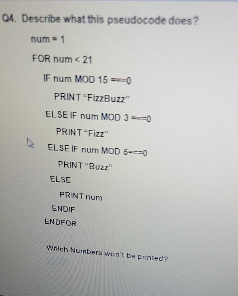 Solved Q4. Describe what this pseudocode does? num= 1 FOR | Chegg.com