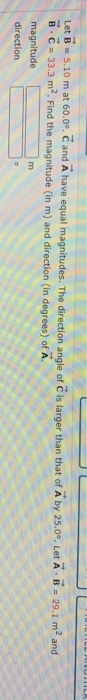 Solved Let B = 5.10 m at 60.0°C and Āhave equal magnitudes. | Chegg.com Solved Let B = 5.10 m at 60.0°C and Āhave equal magnitudes. | Chegg.com