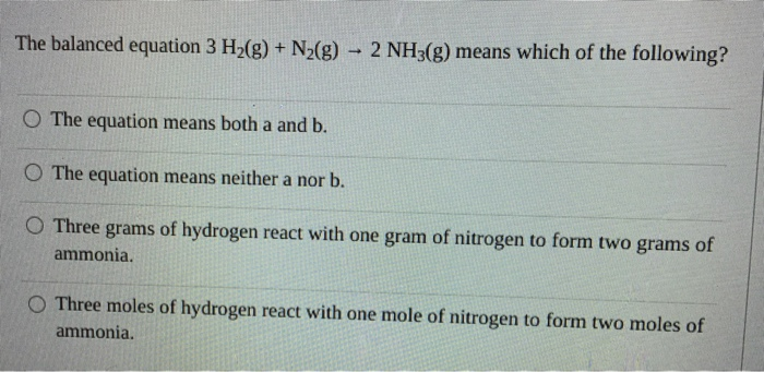 Solved The balanced equation 3 H2(g) + N2(g) - 2 NH3(g) | Chegg.com