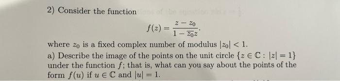 Solved 2) Consider the function f(z)=1−z0zz−z0. where z0 is | Chegg.com