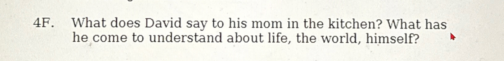 Solved 4F. ﻿In Pleasantville, What does David say to his mom | Chegg.com