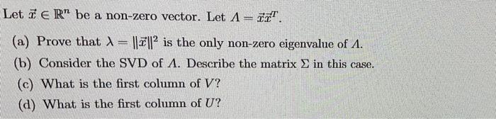 Solved Let x∈Rn be a non-zero vector. Let Λ=xxT. (a) Prove | Chegg.com