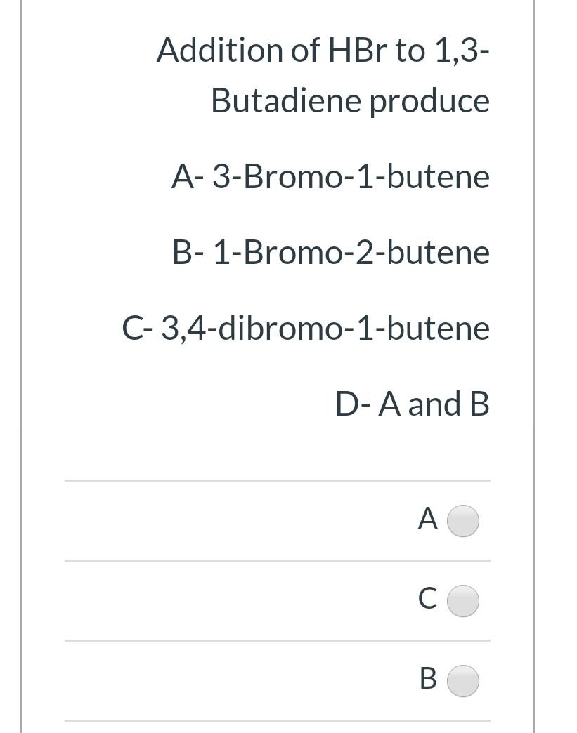 Solved Addition of HBr to 1,3- Butadiene produce | Chegg.com