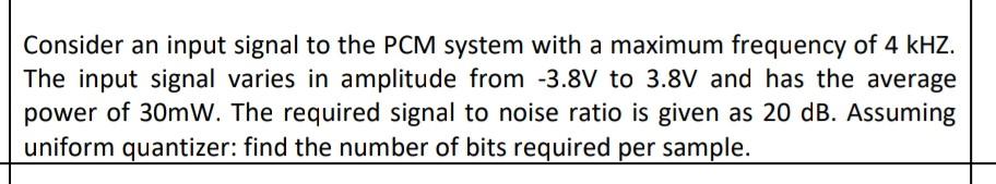 Solved Consider an input signal to the PCM system with a | Chegg.com