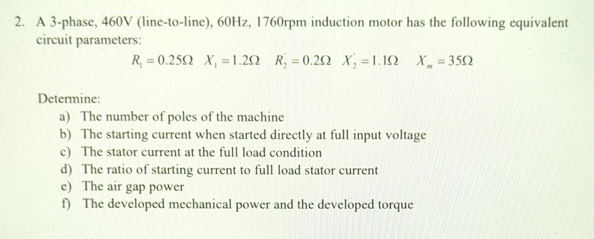 Solved 2. A 3-phase, 460 V (line-to-line), 60 Hz,1760rpm | Chegg.com