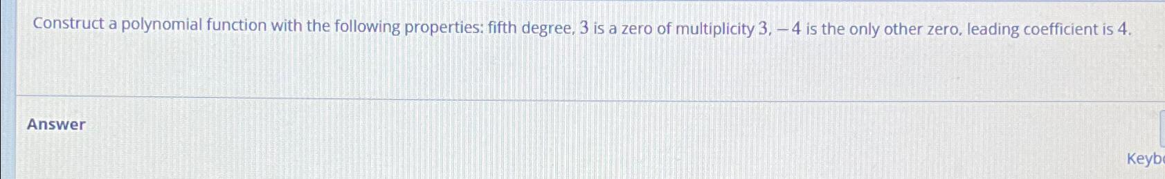 Solved Construct a polynomial function with the following | Chegg.com