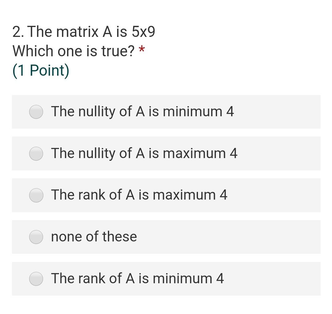 Solved 2. The matrix A is 5x9 Which one is true? * (1 Point) | Chegg.com