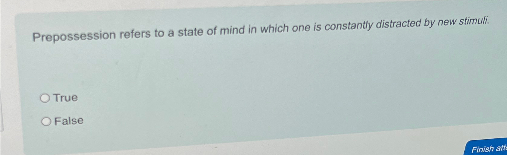 Solved Prepossession refers to a state of mind in which one | Chegg.com