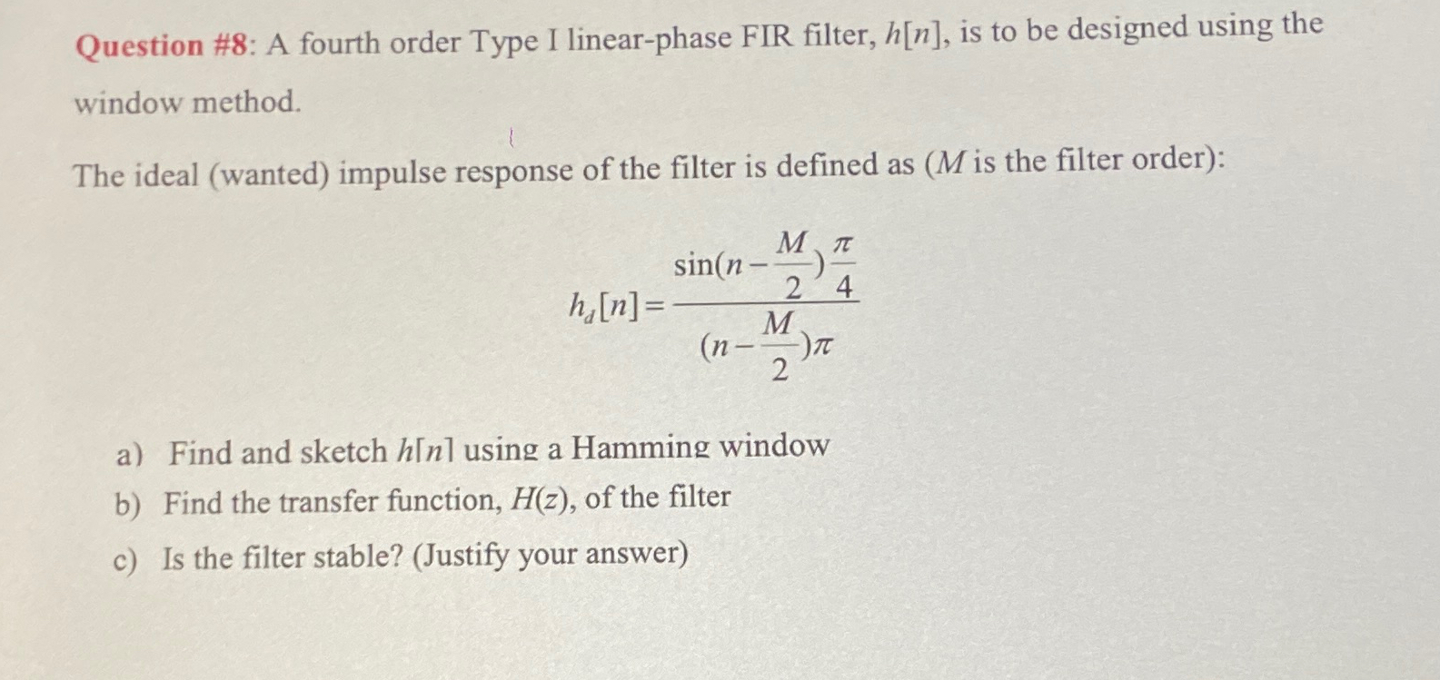 Solved Question #8: A fourth order Type I linear-phase FIR | Chegg.com