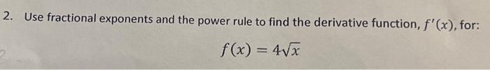 Solved Use fractional exponents and the power rule to find | Chegg.com