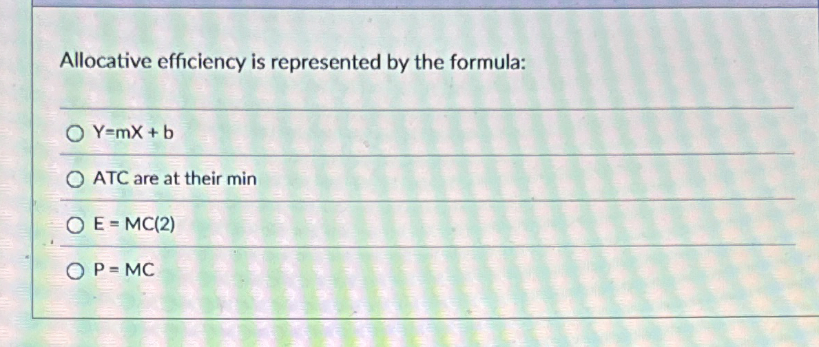 Solved Allocative efficiency is represented by the | Chegg.com