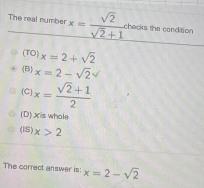 Solved The real number x = √2 √2+1 (TO) x = 2 + √2 (B) x = | Chegg.com
