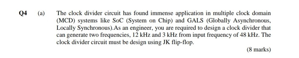 Solved Q4 (a) The clock divider circuit has found immense | Chegg.com