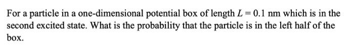 Solved For a particle in a one-dimensional potential box of | Chegg.com