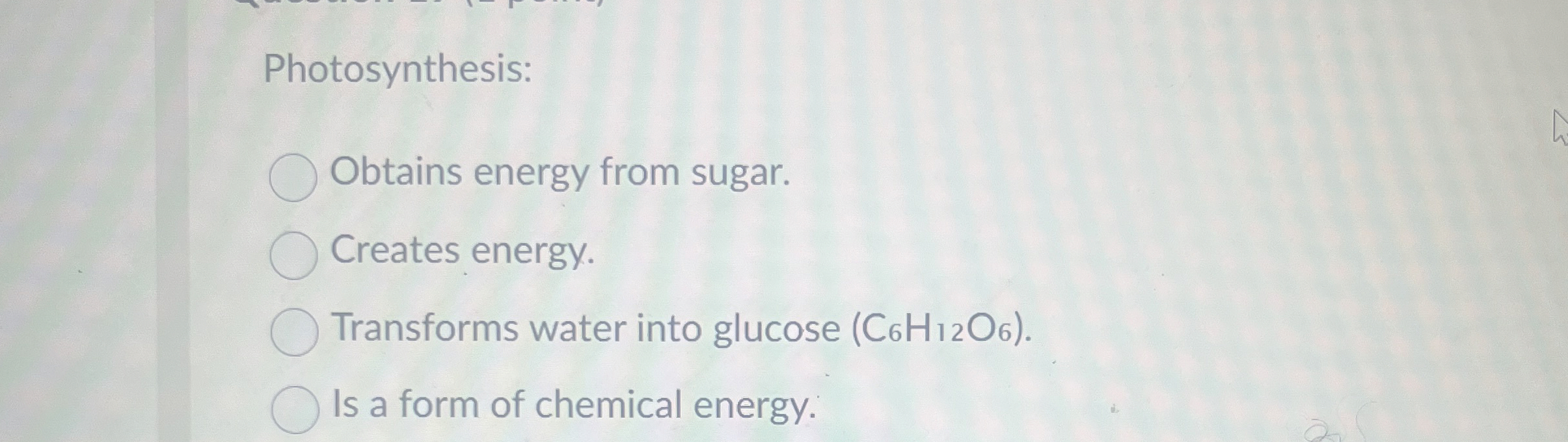 Solved Photosynthesis:Obtains energy from sugar.Creates | Chegg.com
