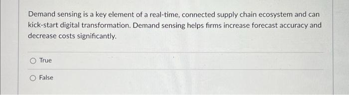 Solved Demand sensing is a key element of a real-time, | Chegg.com