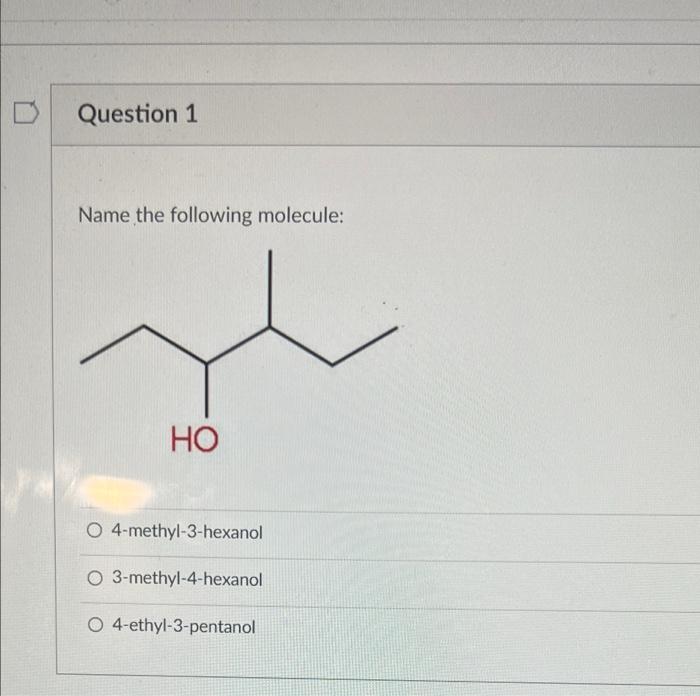 Solved Question 1 Name the following molecule: HO O | Chegg.com