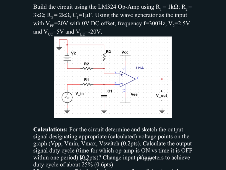 [Solved]: Build the circuit using the LM324 Op-Amp using R
