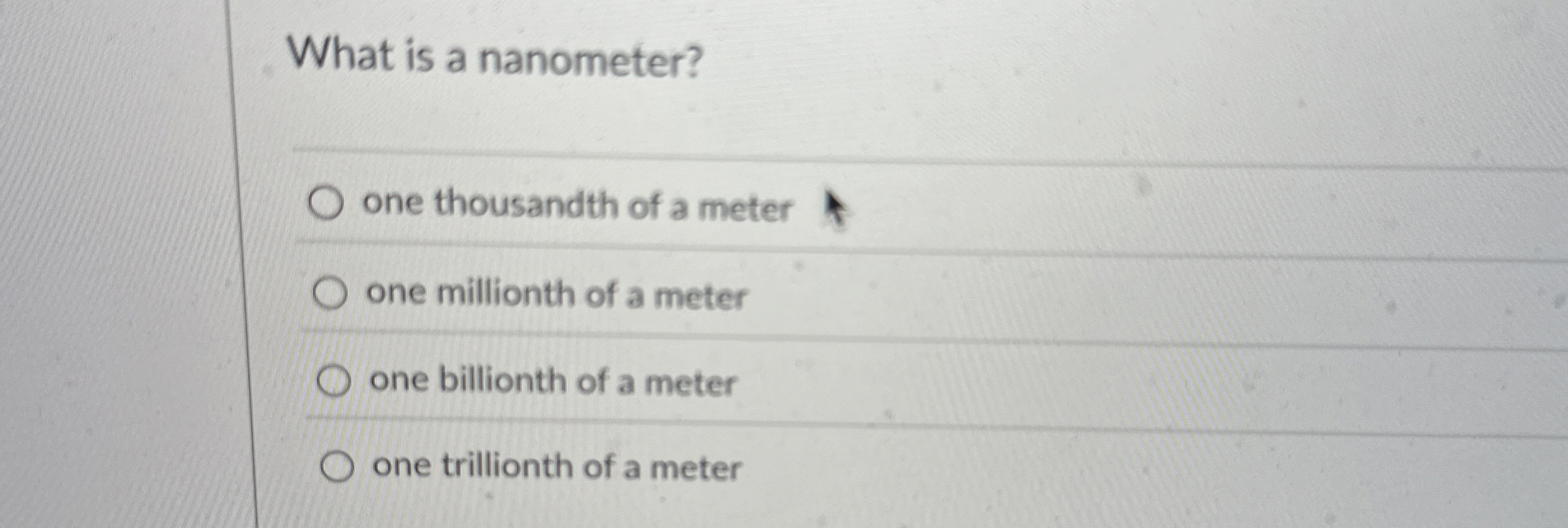 Solved What is a nanometer?one thousandth of a meterone | Chegg.com